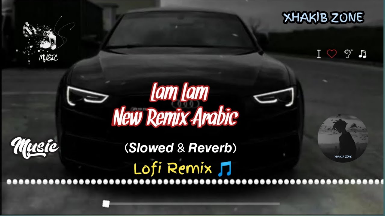 Lam Lam Arabic songs 2024 slowed reverb Lofi Remix songs bass boosted 🎧 ...