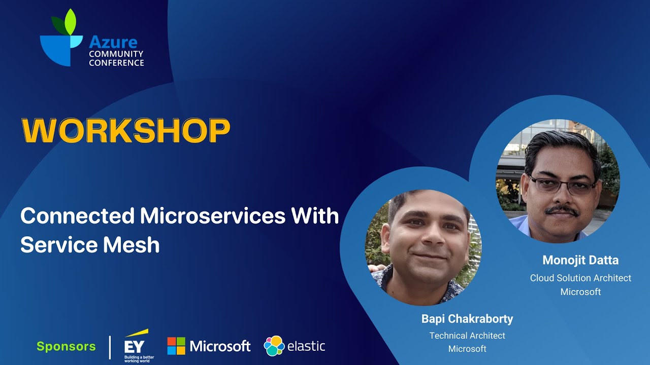 Connected Microservices with Service Mesh | Bapi Chakraborty | Monojit Datta | AzConfDev2021 ...