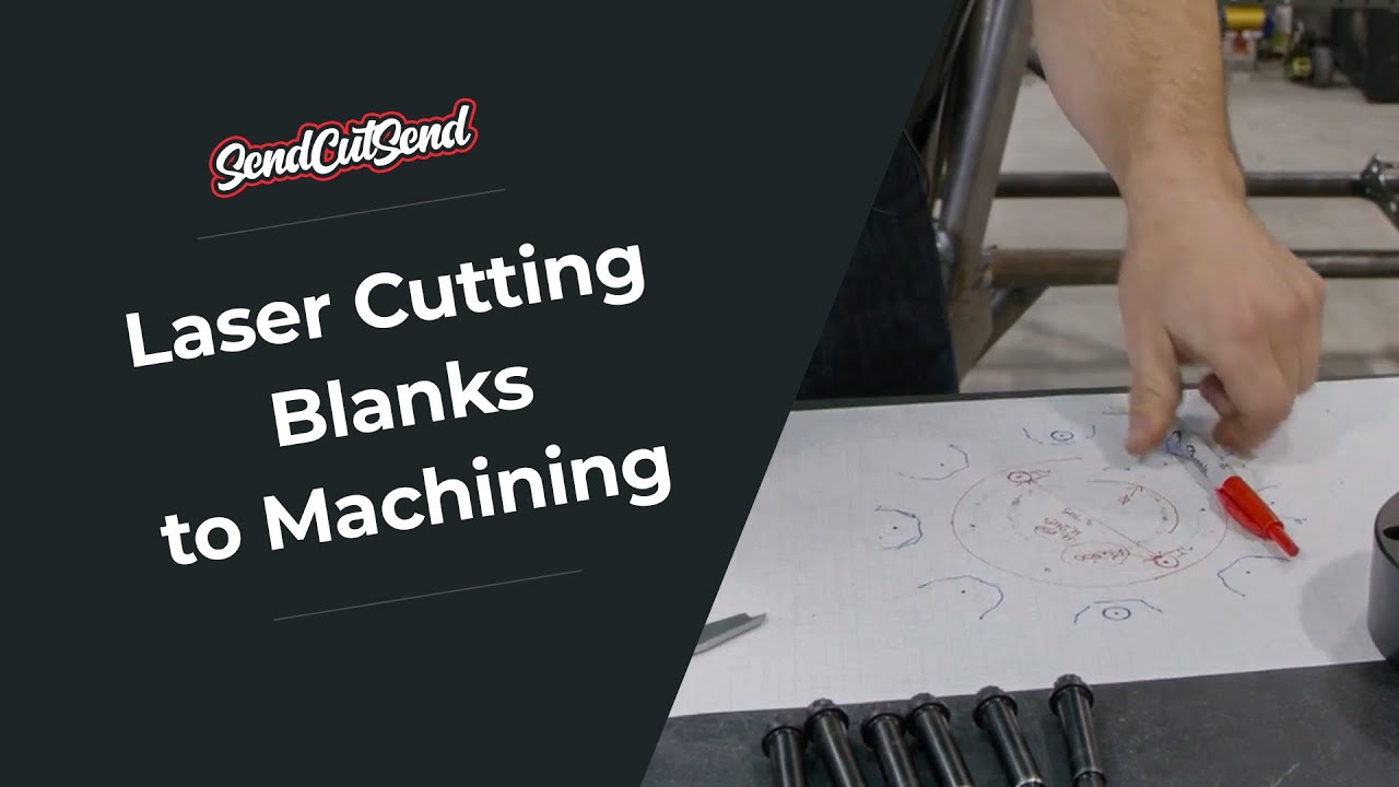 Laser Cutting Blanks to Machining with SendCutSend - YouTube