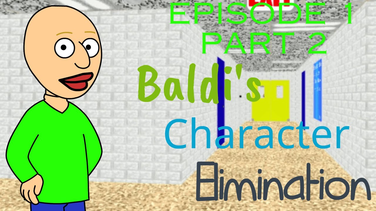 Baldi's Character Elimination (Episode 1 - Part 2 - Rules are Rules ...