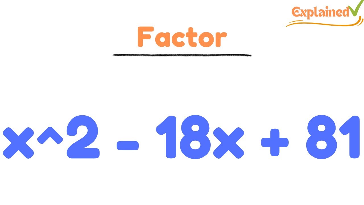 X 2 18x 81 Factor Completely YouTube