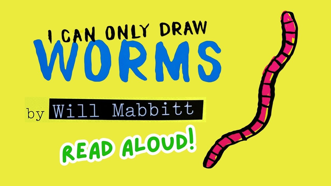 "I Can Only Draw Worms" Children's Book by Will Mabbitt | Read-Aloud ...