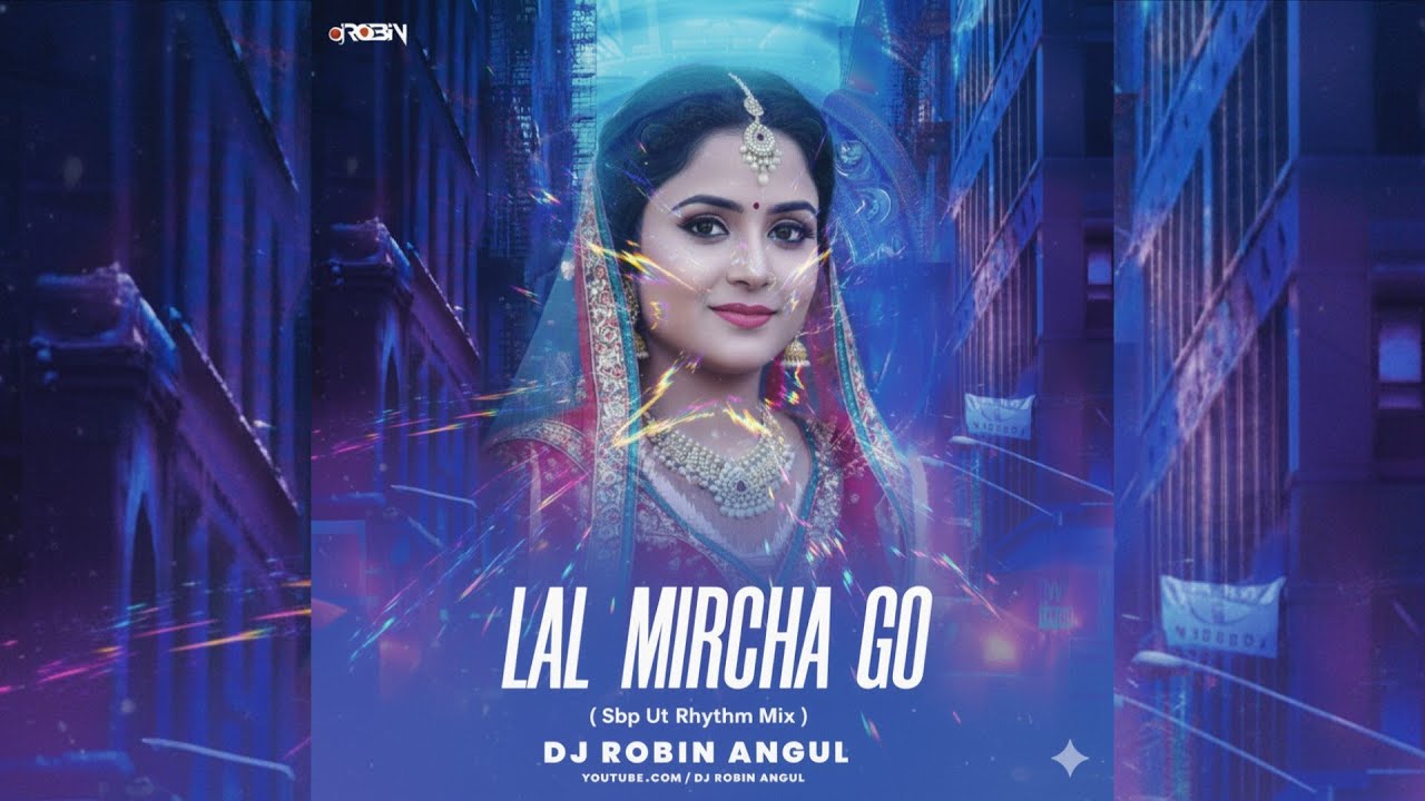 Lal Mircha Go ( Sbp Ut Rhythm Mix ) Dj Robin Angul - YouTube