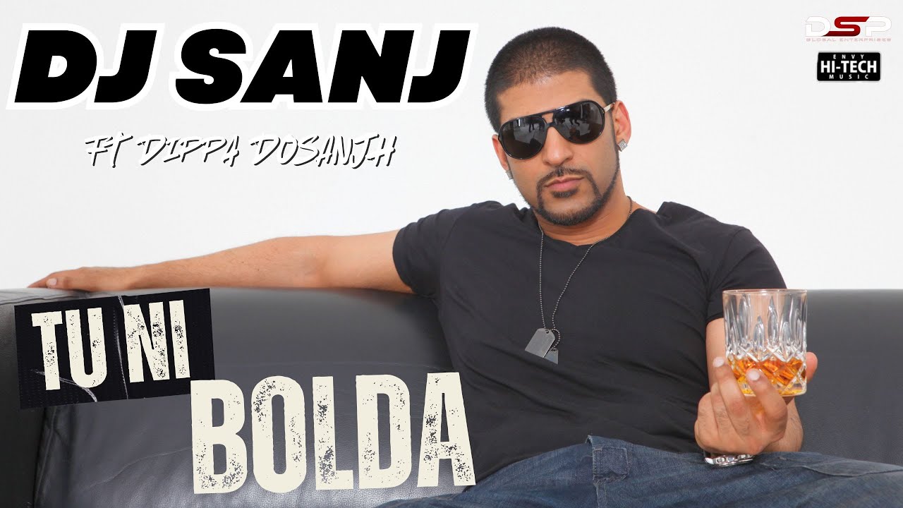 TU NI BOLDA | DJ SANJ | DIPPA DOSANJH | UK BHANGRA HITS 2000'S - YouTube