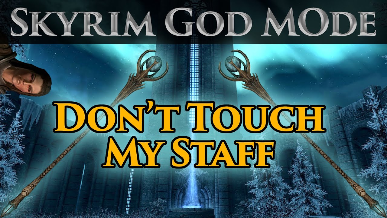 Don't Touch My Staff | Skyrim God Mode #9 - YouTube