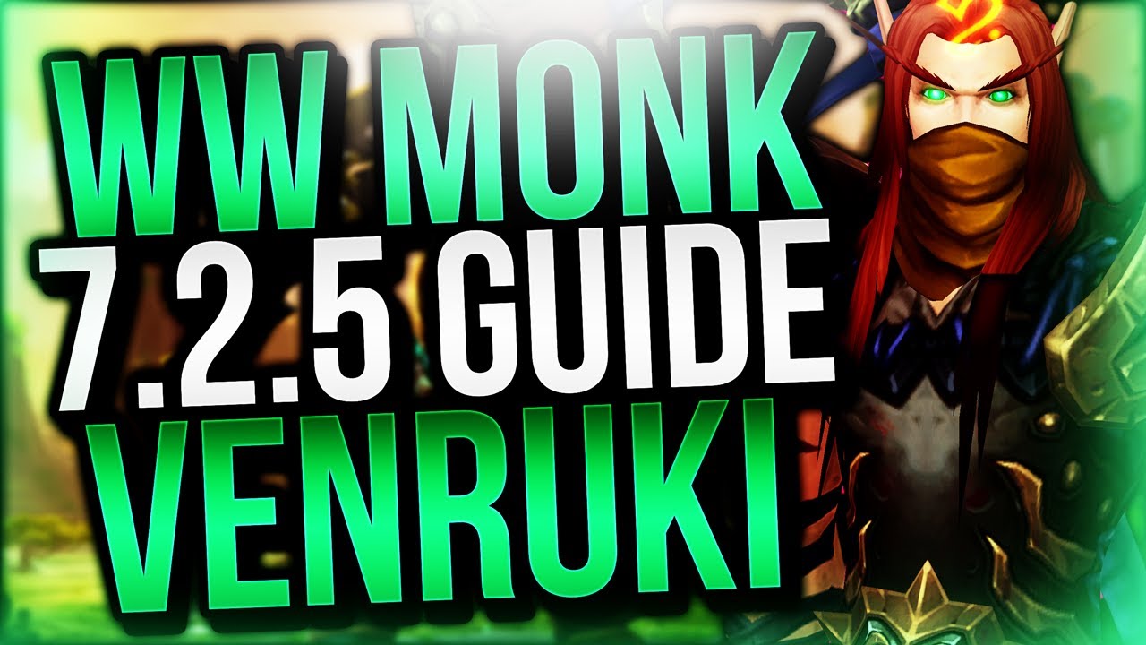 WW MONK 7.2.5 CHEAT SHEET/GUIDE - VENRUKI - YouTube