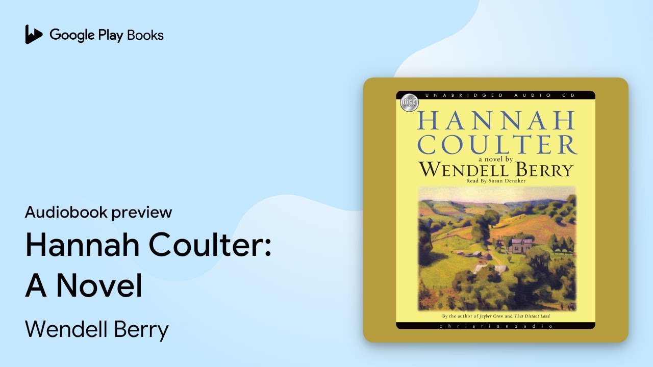 Hannah Coulter: A Novel by Wendell Berry · Audiobook preview - YouTube