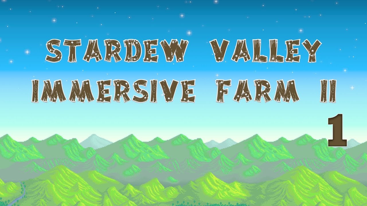 Immersive Farm (Mega Huge Farm) | Stardew Valley | Episode 1 - YouTube