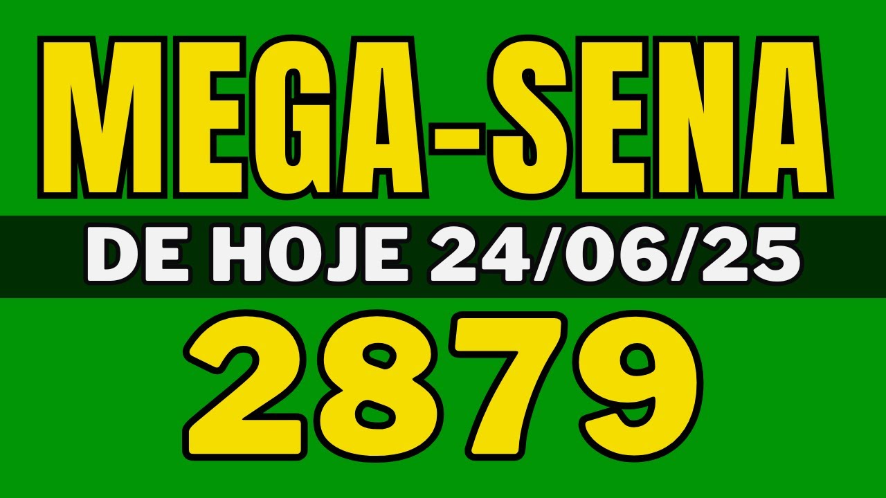 🍀Resultado Mega-Sena 2879 – Mega-Sena 2879 de hoje (24-06-25) - YouTube