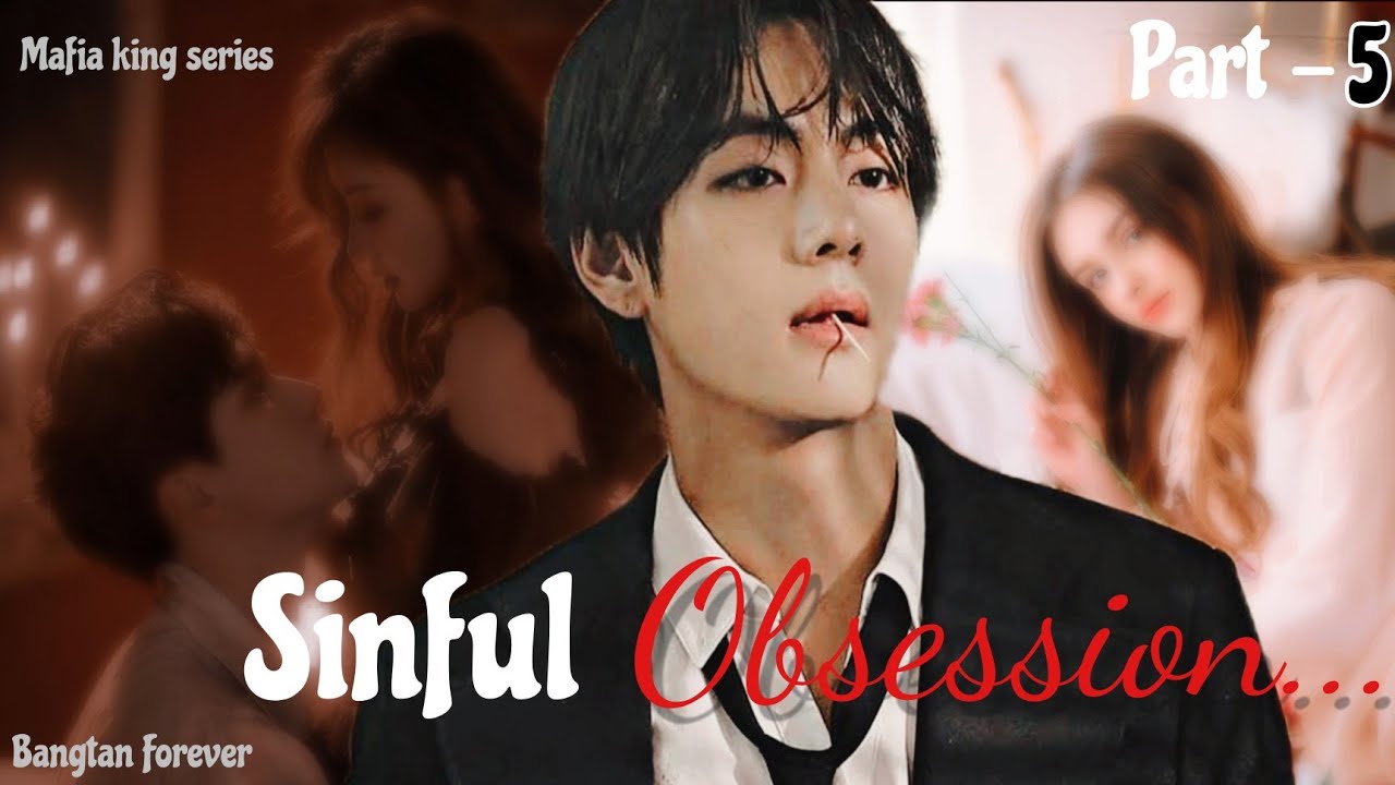 Sinful Obsession || Mafia King || Part 5 || Indian series || Taehyung ff || Korean Remix 💜 - YouTube