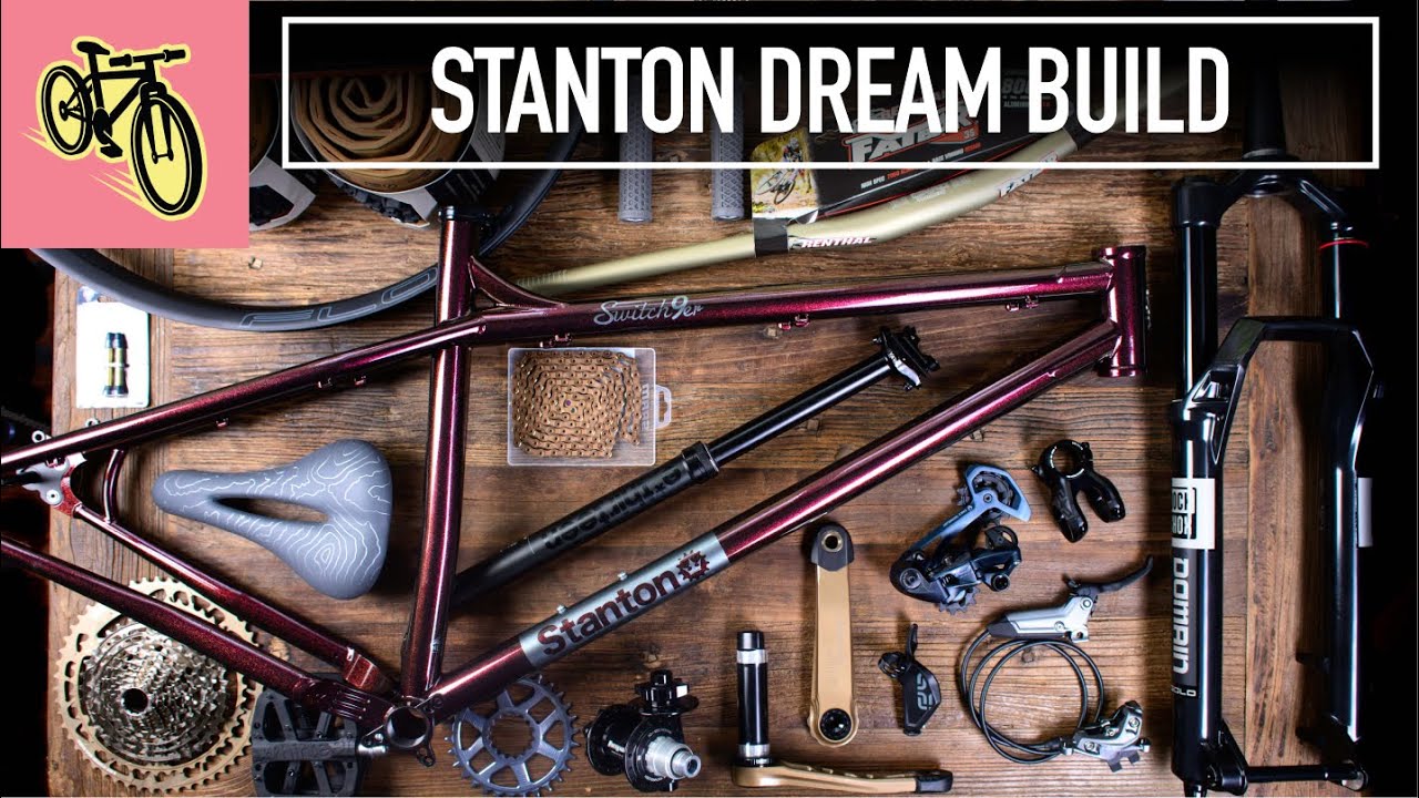 Dream Bike Build: Stanton Switch9er - YouTube
