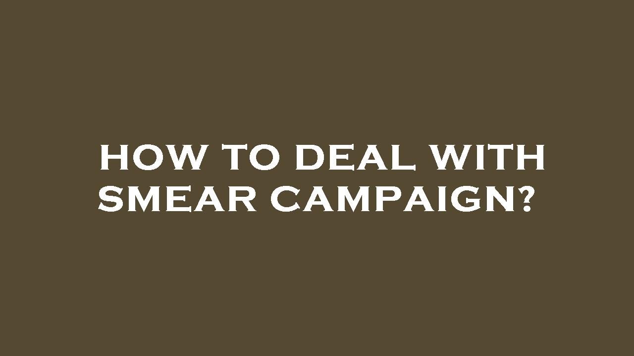How to deal with smear campaign? - YouTube