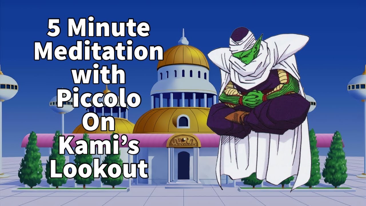 5 Minute Meditation with Piccolo on Kami's Lookout with Nature sounds ...