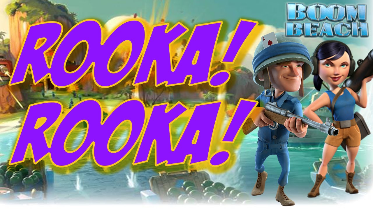 ROOKA! ROOKA! | Look Out Players! | Boom Beach - YouTube