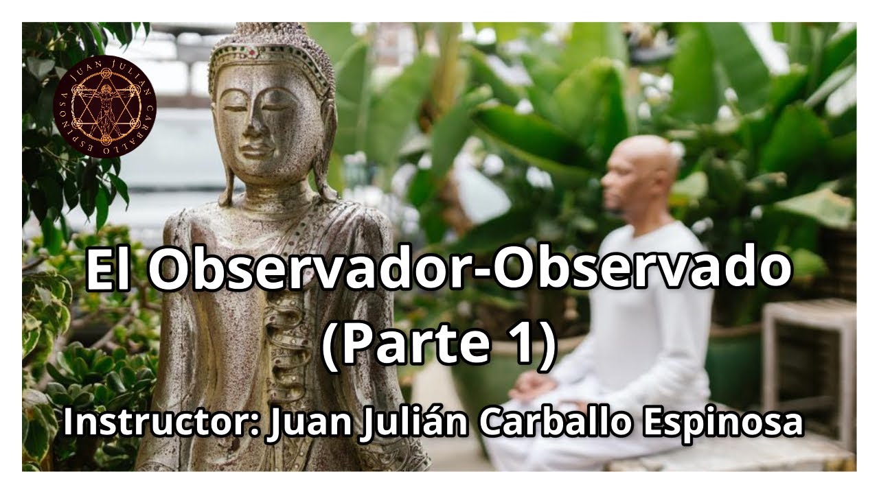 El Observador Observado Parte 1 de 2 - YouTube