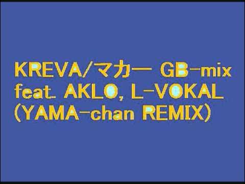 KREVA/マカー GB-mix feat. AKLO, L-VOKAL （YAMA-CHAN REMIX） - YouTube