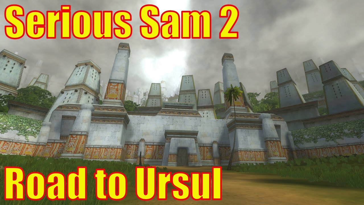 Serious Sam 2 walkthrough no commentary 4: Road to Ursul (All Secrets ...