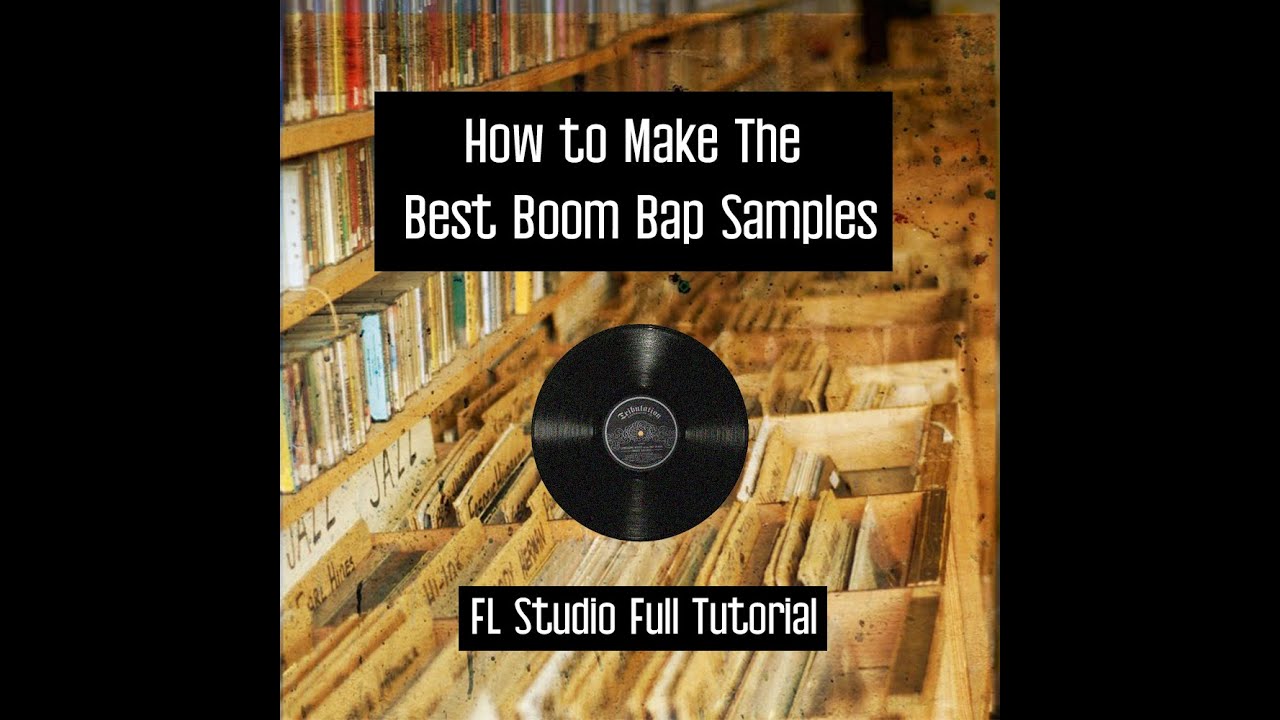 How To Make THE BEST Boom Bap Samples!!! | FL Studio Tutorial - YouTube