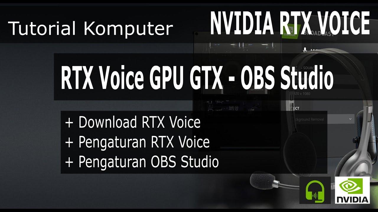 Tutorial Cara Download, Install, dan Pengaturan NVIDIA RTX Voice Untuk ...