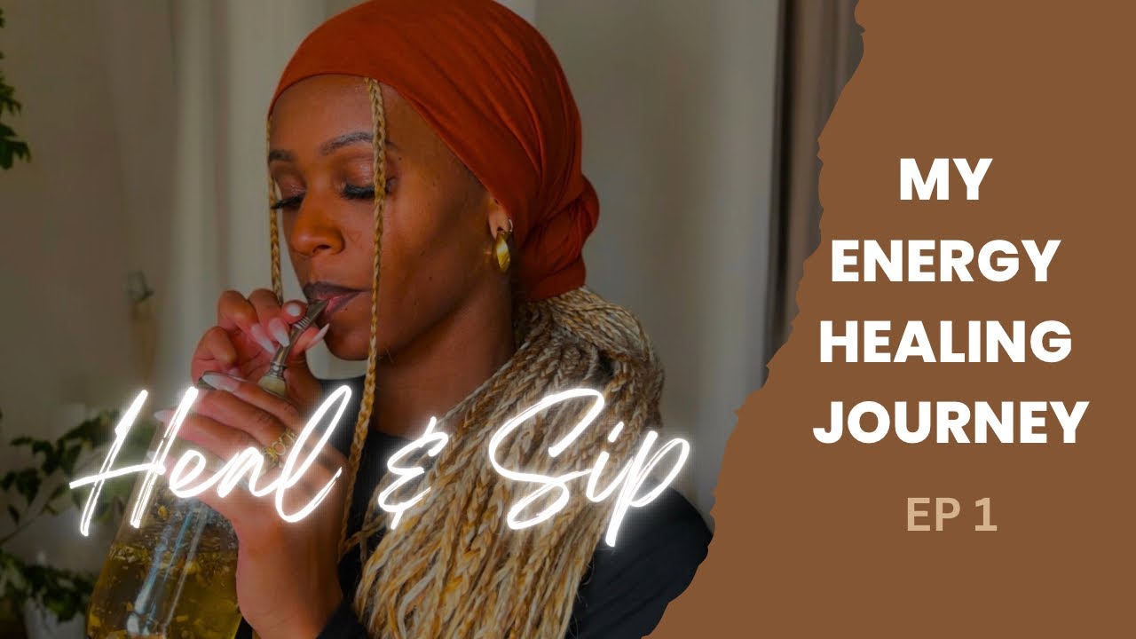 How I Started My Energy Healing Journey | Heal & Sip Ep. 1 - YouTube