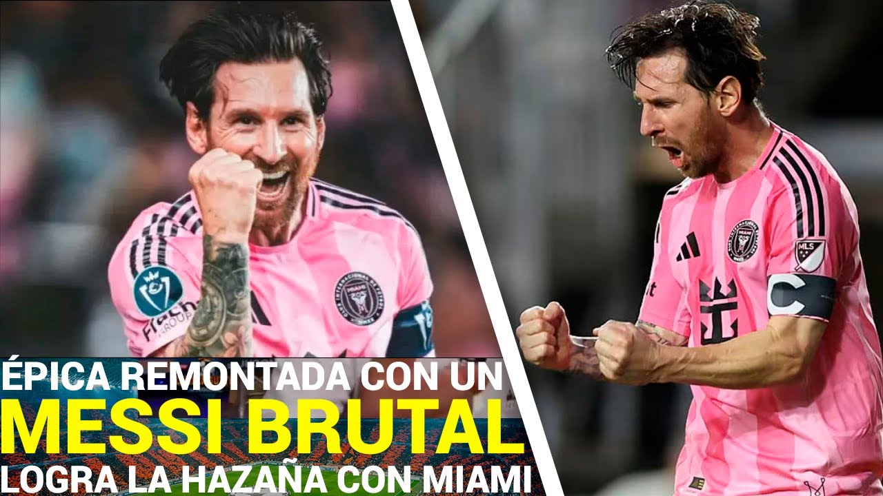 Messi GLORIOSO logra EPICA REMONTADA con el Inter Miami en ...