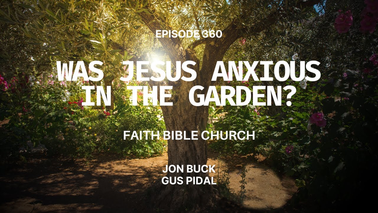 Was Jesus Anxious in the Garden? | Episode 360 - YouTube