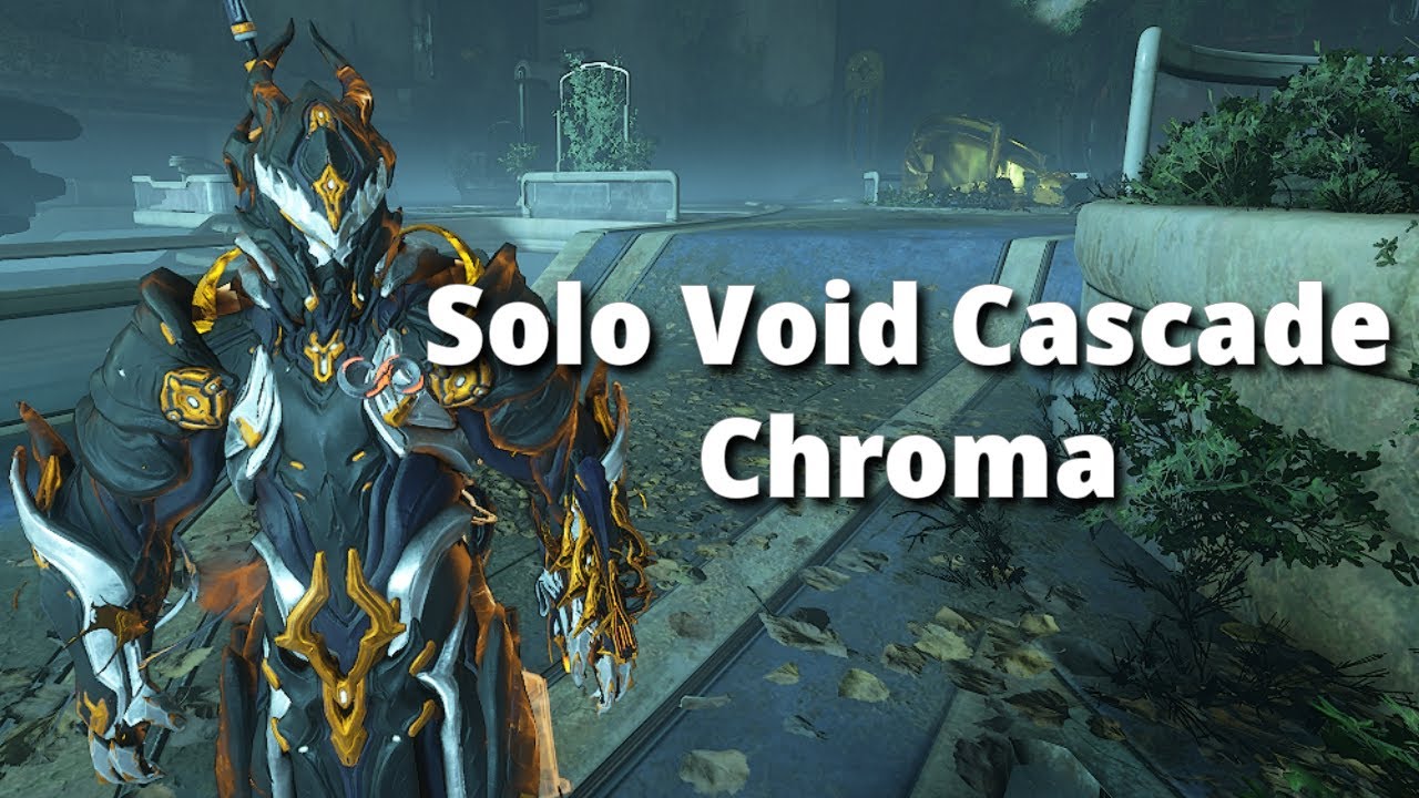Solo Void Cascade lvl cap w/ Chroma | Warframe - YouTube