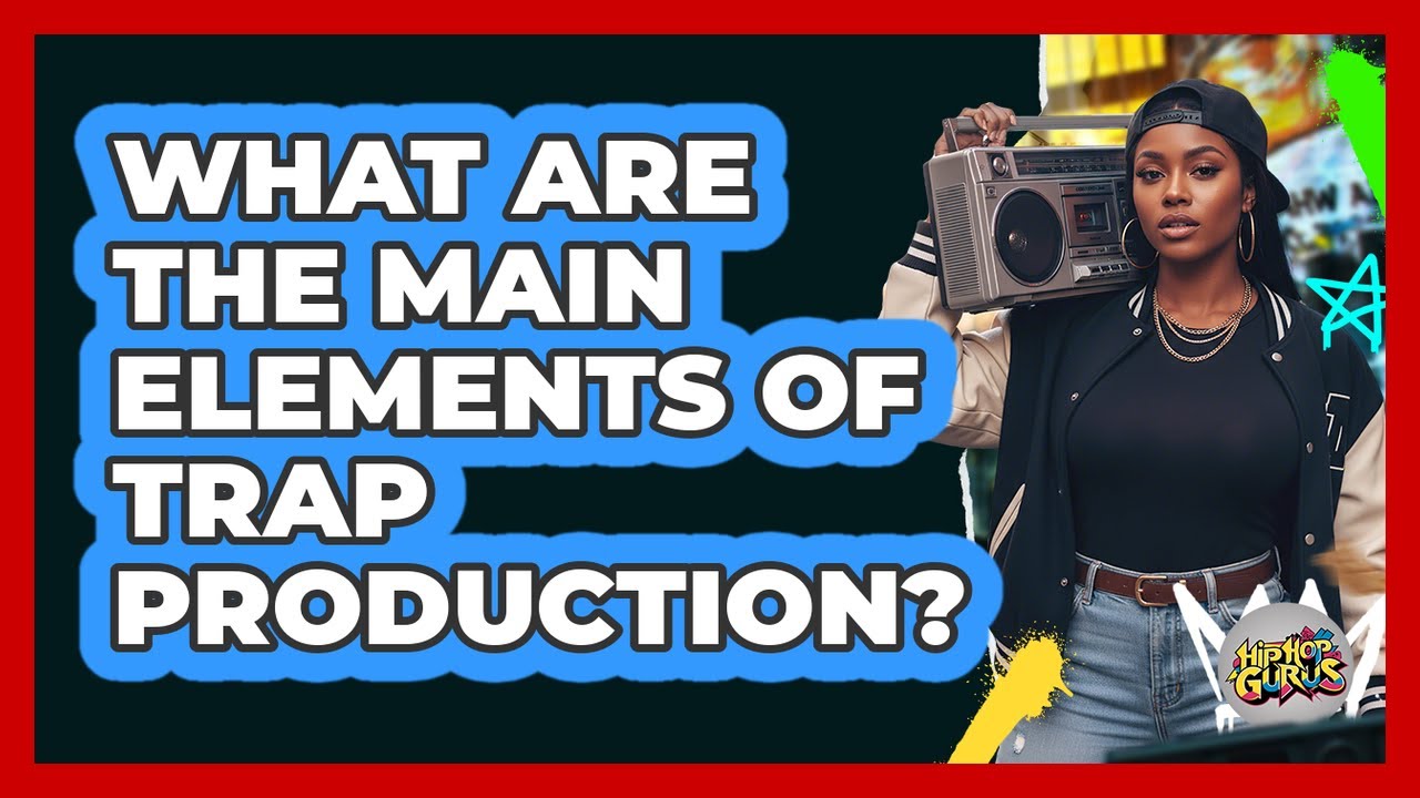 What Are The Main Elements Of Trap Production? - YouTube