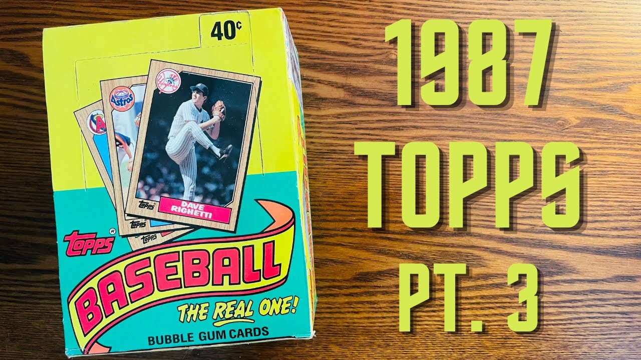 Opening A Wax Box 1987 Topps Baseball Cards - Part 3 - YouTube