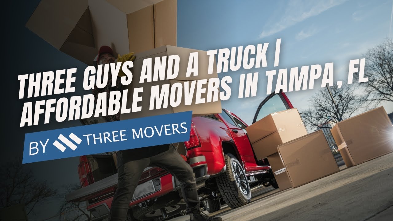 Three Guys and a Truck | Affordable Movers in Tampa, FL | Stress-Free ...