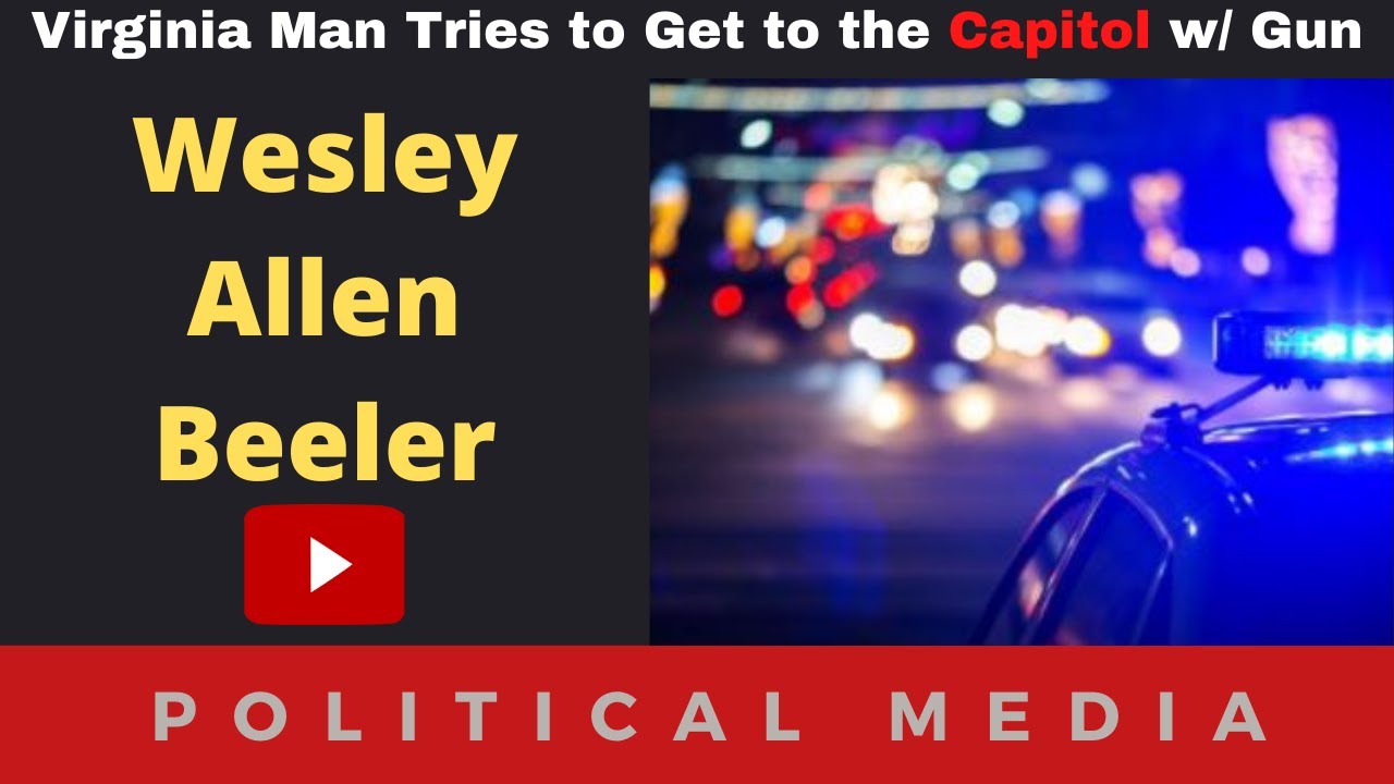 Virginia Man Arrested at The Capitol | Wesley Allen Beeler - YouTube