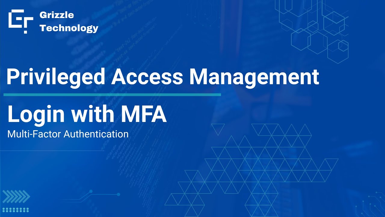 Login MFA in Privileged Access Management | Grizzle Technology - YouTube