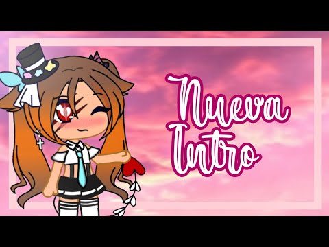 °Nueva intro° / Gacha Club / Ally_Wacha - YouTube