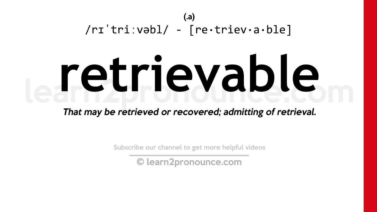 Pronunciation of Retrievable | Definition of Retrievable - YouTube