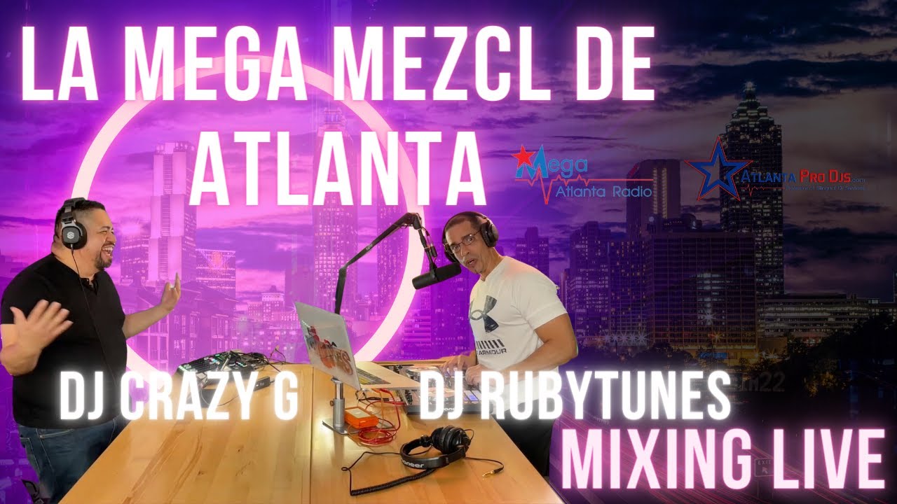 DJ CRAZY G & DJ RUBYTUNES MIXING IT UP | MEGA ATLANTA RADIO - YouTube