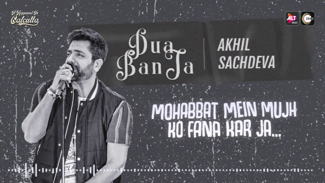 Dua Ban Ja - Lyrical | Akhil Sachdeva | ALTBalaji | It Happened In ...