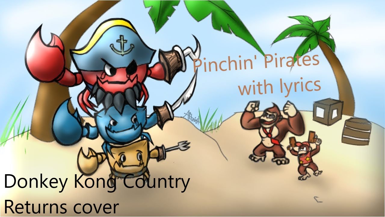 Pinchin' Pirates with lyrics - Donkey Kong Country Returns cover - YouTube