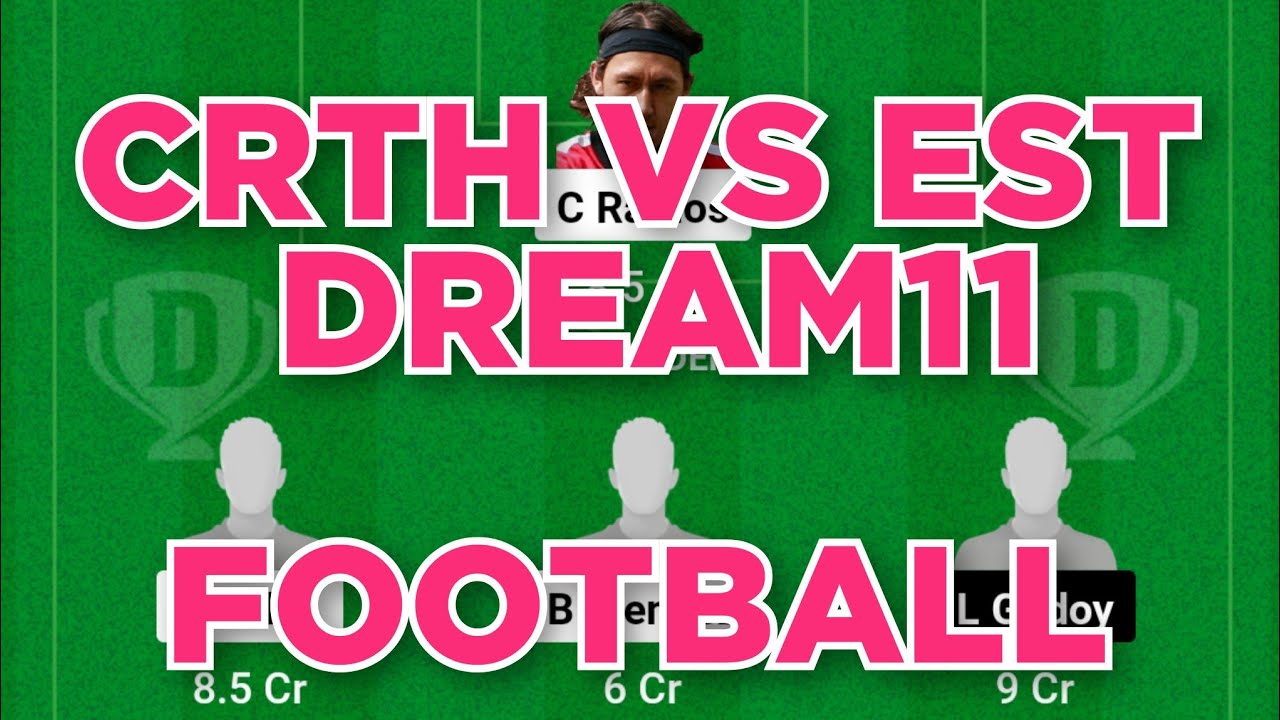 CRTH vs EST Football Dream11 Team prediction win - YouTube