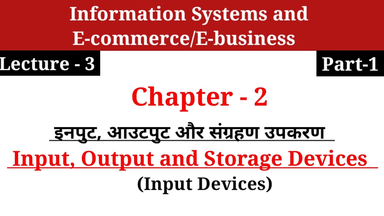 3 Input Output and Storage Devices | Input Devices | Information System ...