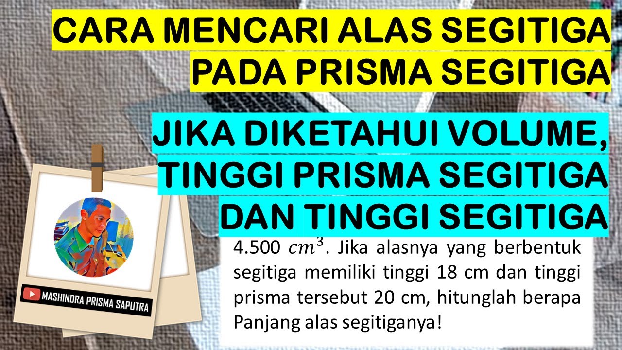 Cara Mencari Alas Segitiga pada Prisma Segitiga - Jika Diketahui Volume ...