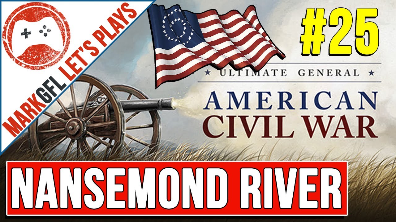Ultimate General: Civil War - Nansemond River - Union - YouTube