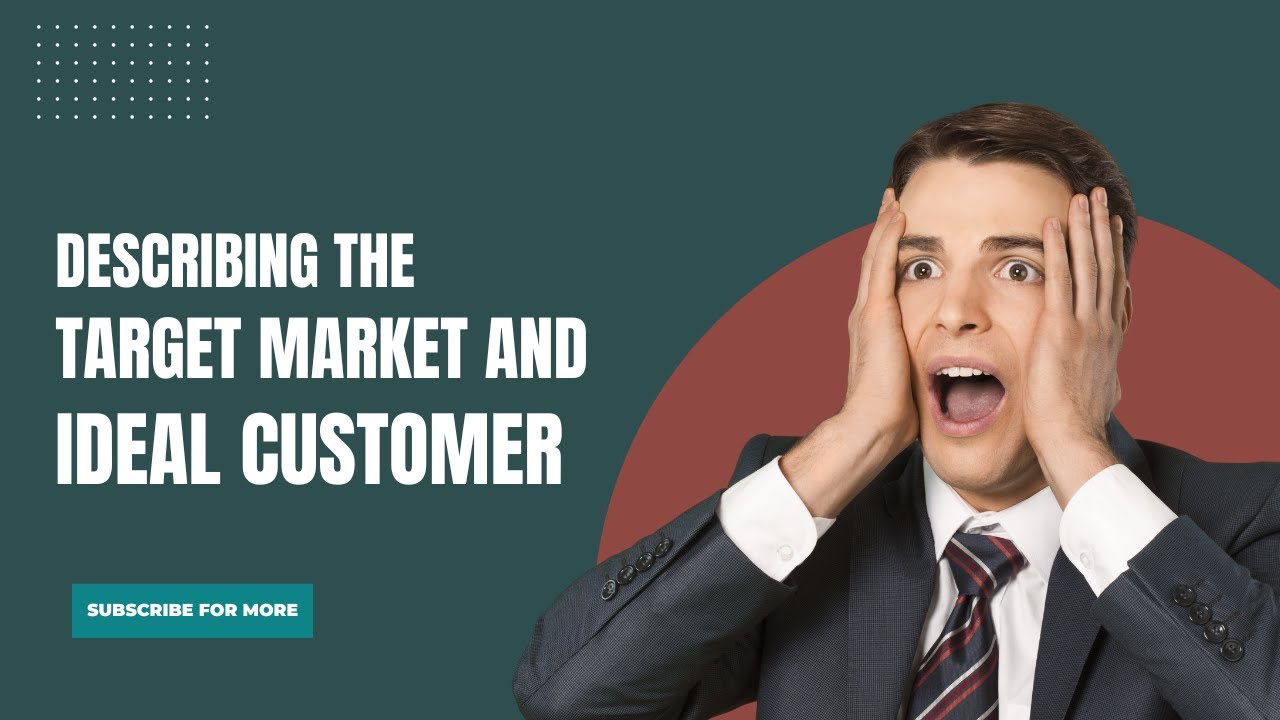 Writing a Business Plan (Lesson 30): Describing the Target Market and ...
