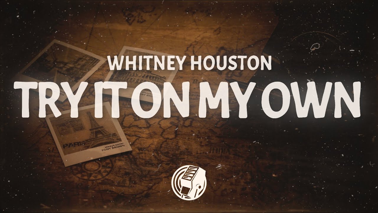 Whitney Houston - Try It On My Own (Lyrics) - YouTube