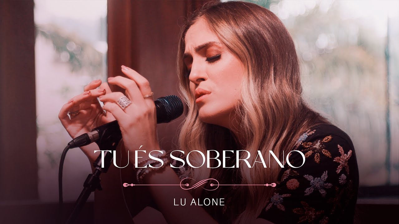 Lu Alone - Tu És Soberano (Ao Vivo) - YouTube