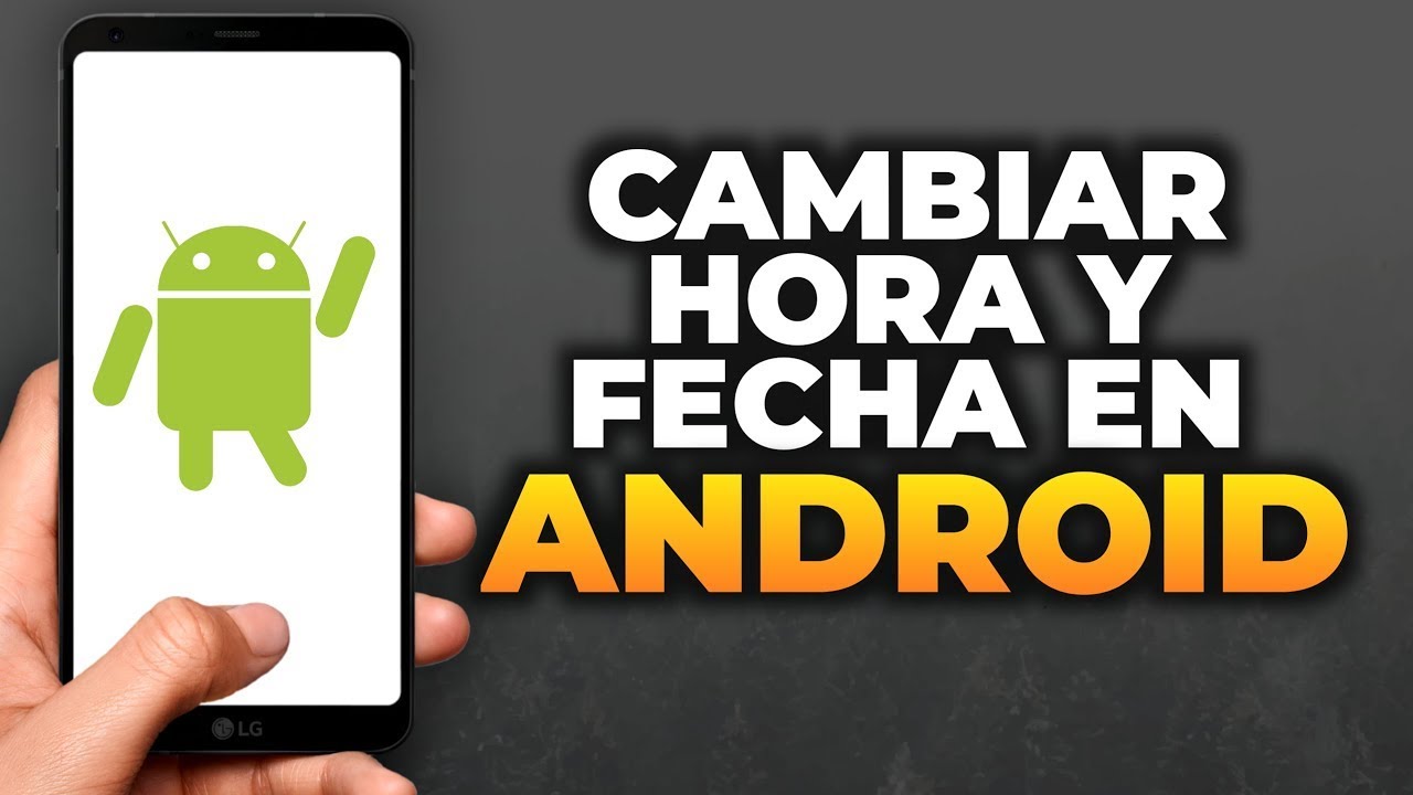 Cómo Cambiar la Hora y Fecha en Android - YouTube