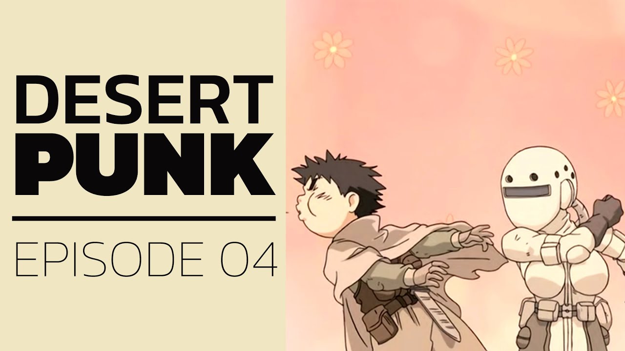 Desert Punk | Episode 04 | English Dubbed - YouTube