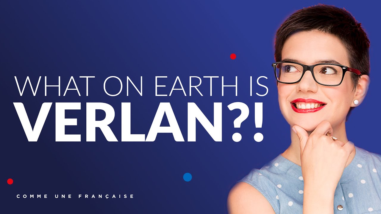 French Phrases: Using and Understanding Verlan (You Didn't Learn This ...