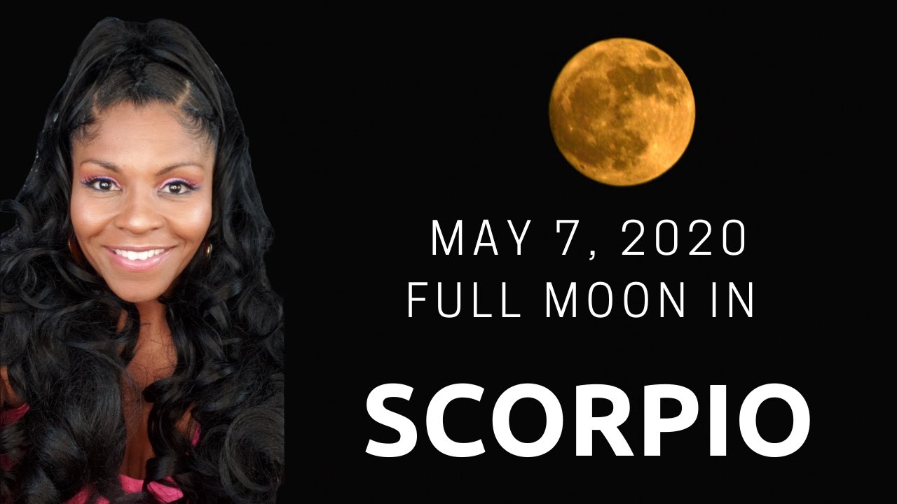 FULL MOON IN SCORPIO MAY 7, 2020 PUT DOWN THE POWER STRUGGLE - YouTube