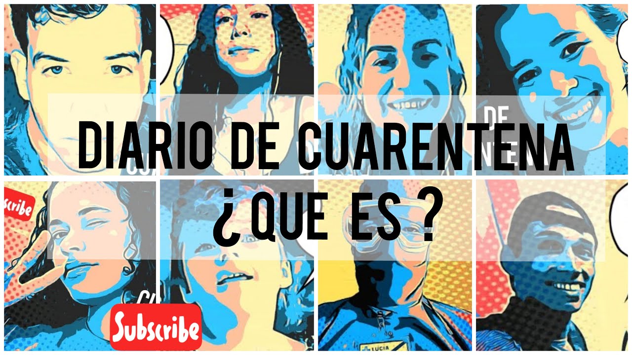 Diario de cuarentena: qué es y por qué lo hacemos - YouTube