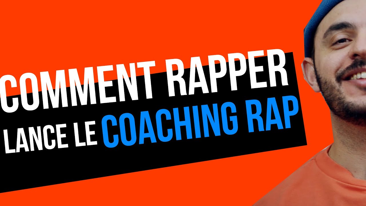 COMMENT RAPPER lance le coaching rap :) - YouTube